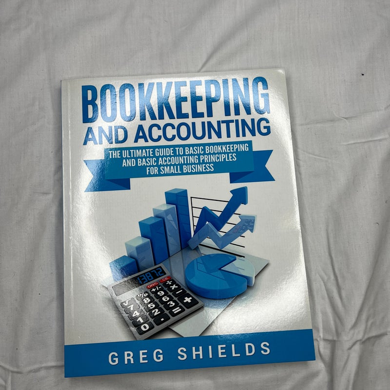 Bookkeeping and Accounting: the Ultimate Guide to Basic Bookkeeping and ...