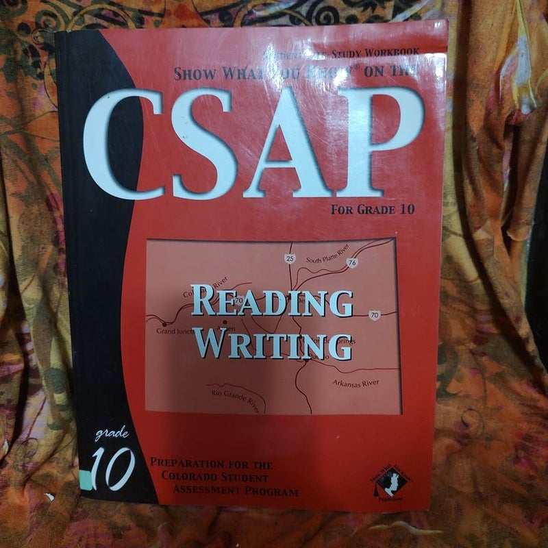 Show What You Know on the CSAP for Grade 10, Reading/Writing Student ...