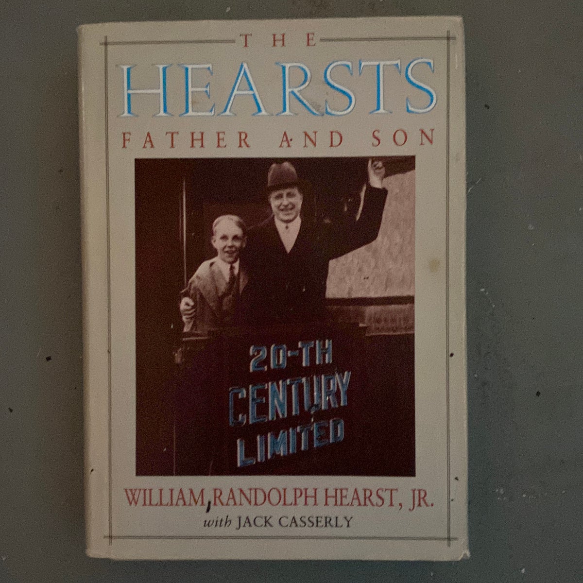 The Hearsts by William R. Hearst, Jack Casserly