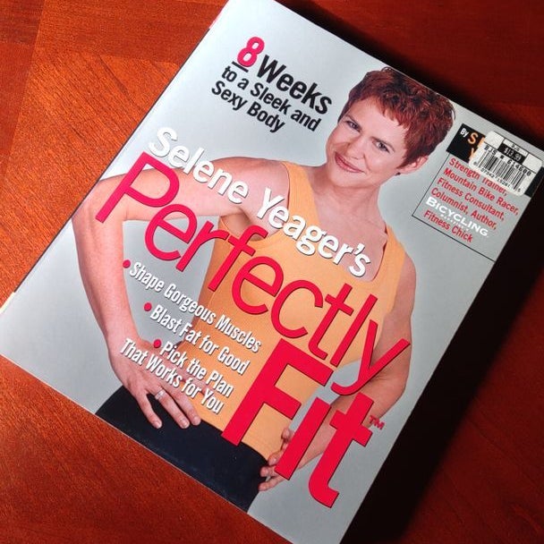 Selene Yeager's Perfectly Fit by Selene Yeager