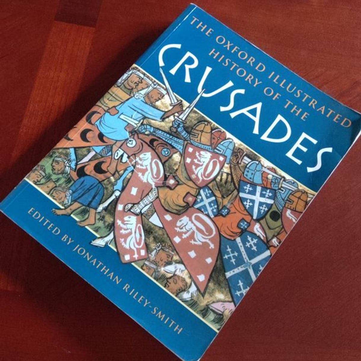 The Oxford Illustrated History of the Crusades by Jonathan Riley-Smith ...
