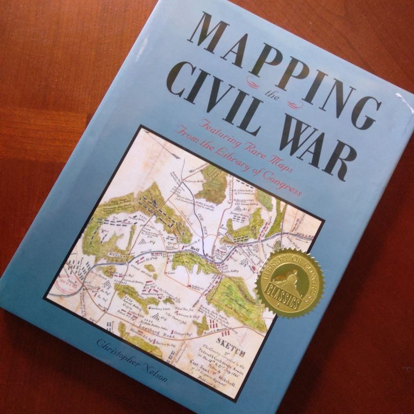 Mapping the Civil War by Christopher Nelson, Brian C. Pohanka