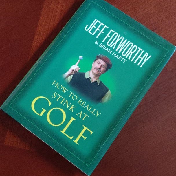 How to Really Stink at Golf by Brian Hartt, Jeff Foxworthy