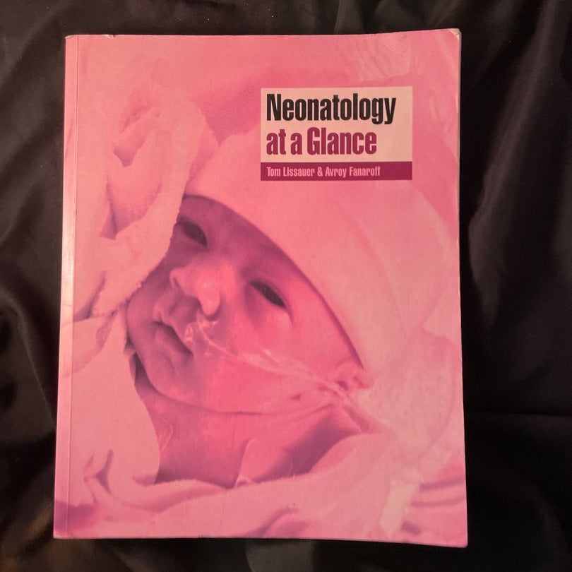 Neonatology at a Glance by Tom Lissauer, Avroy A. Fanaroff