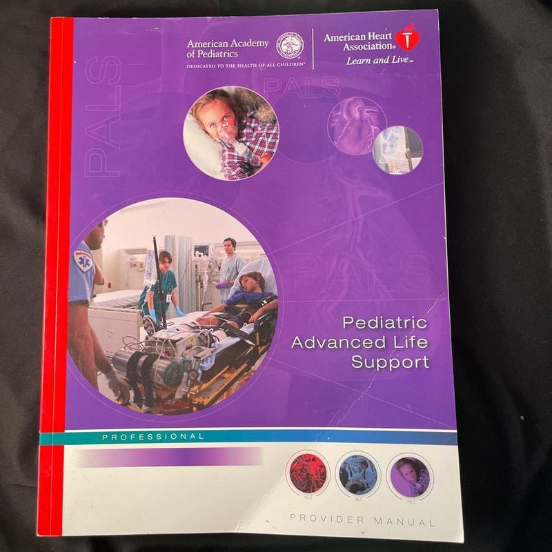 Pediatric Advance Life Support Provider Manual by Mark Ralston