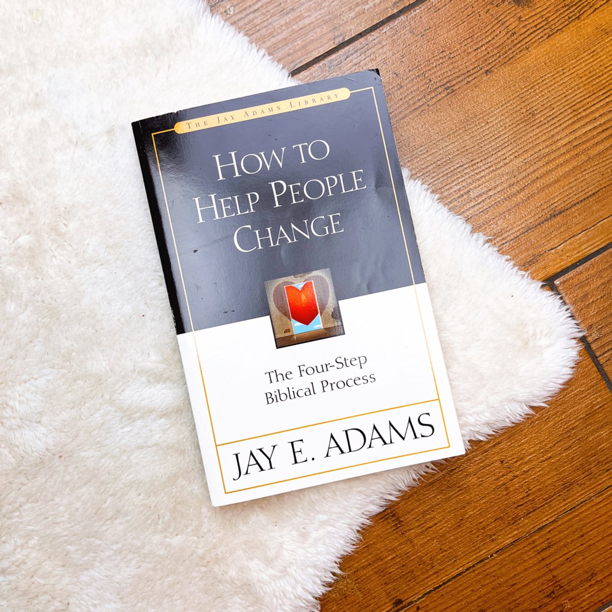 How to Help People Change by Jay E. Adams