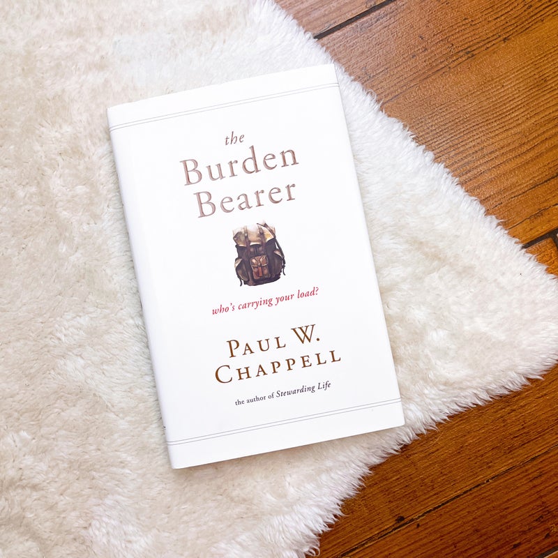 The Burden Bearer by Paul Chappell