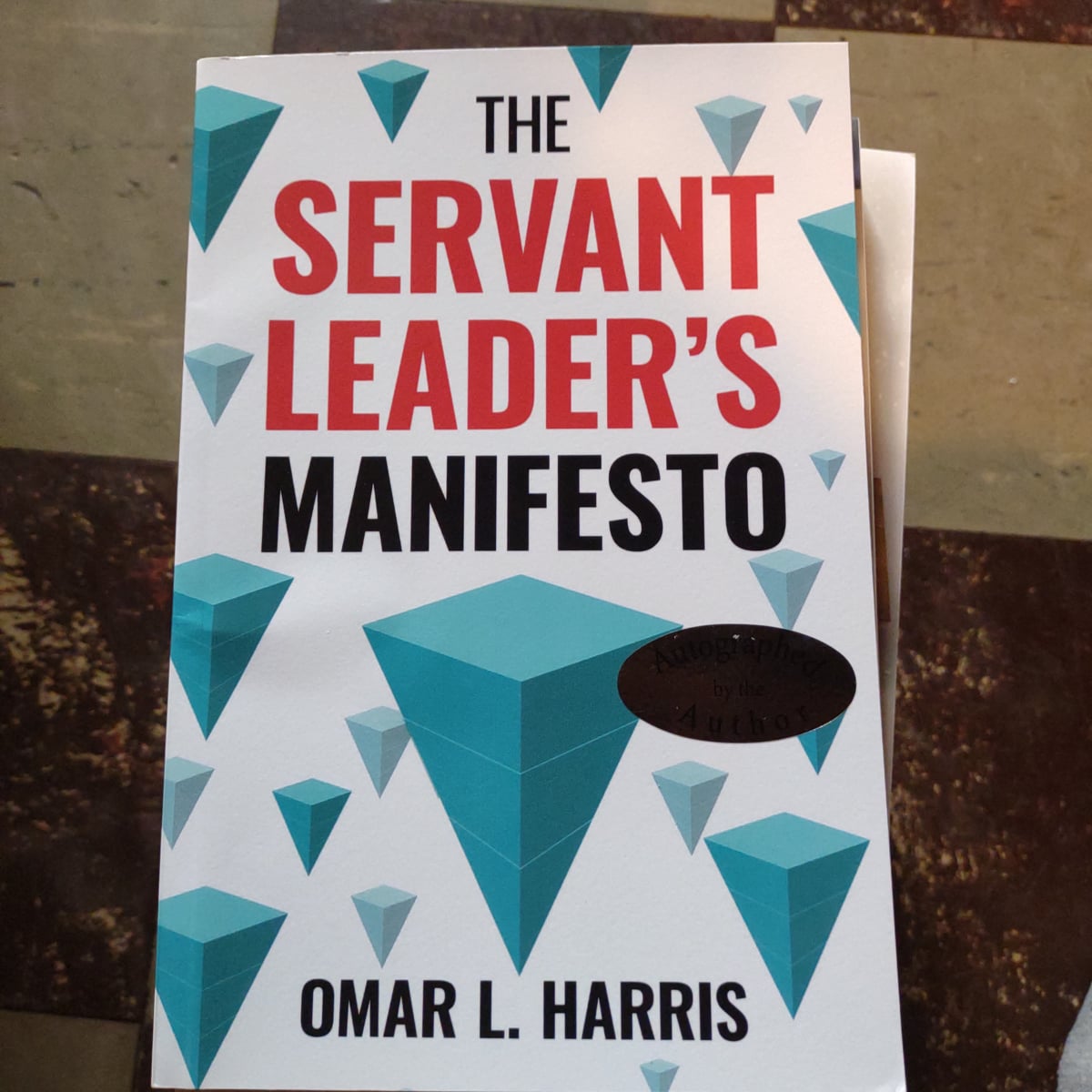 The Servant Leader's Manifesto by Omar L. Harris