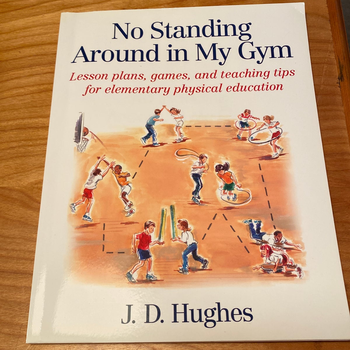 No Standing Around in My Gym by J. D. Hughes