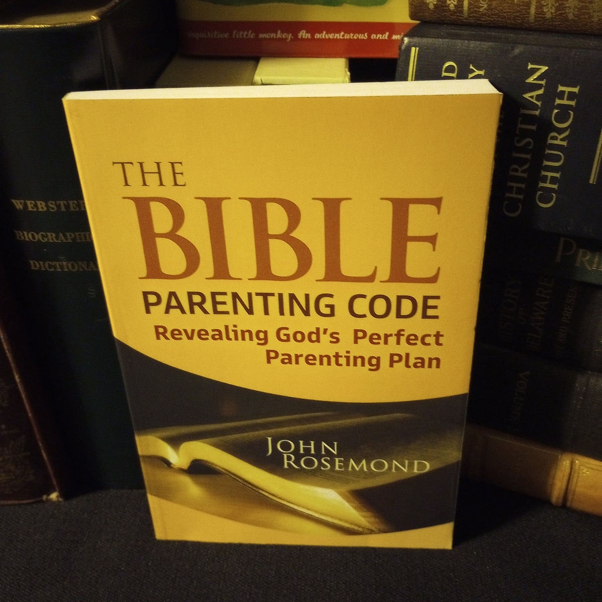 The Bible Parenting Code by John Rosemond
