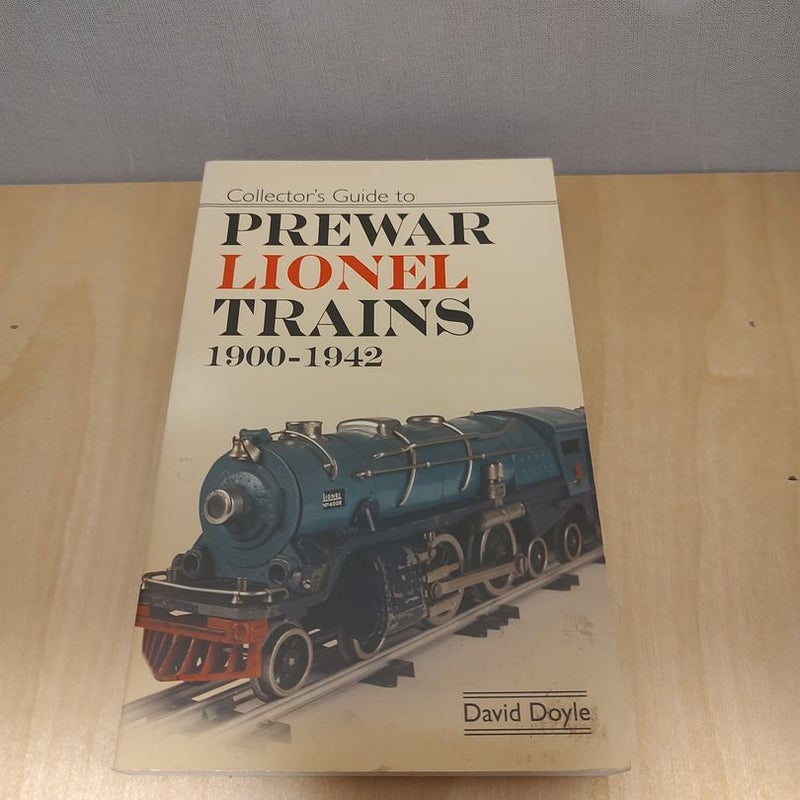 Collector's Guide to Prewar Lionel Trains, 1900-1942 by David Doyle