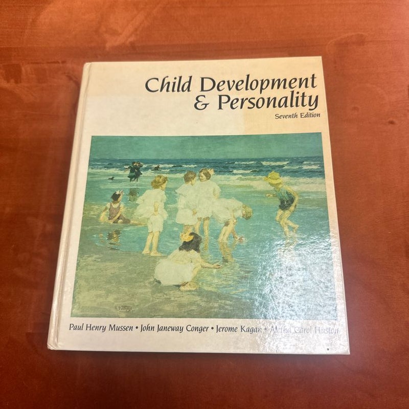 Child Development and Personality by Paul H. Mussen, Aletha C. Huston, Jerome Kagan, John Conger
