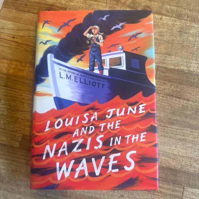 Louisa June and the Nazis in the Waves by L. M. Elliott