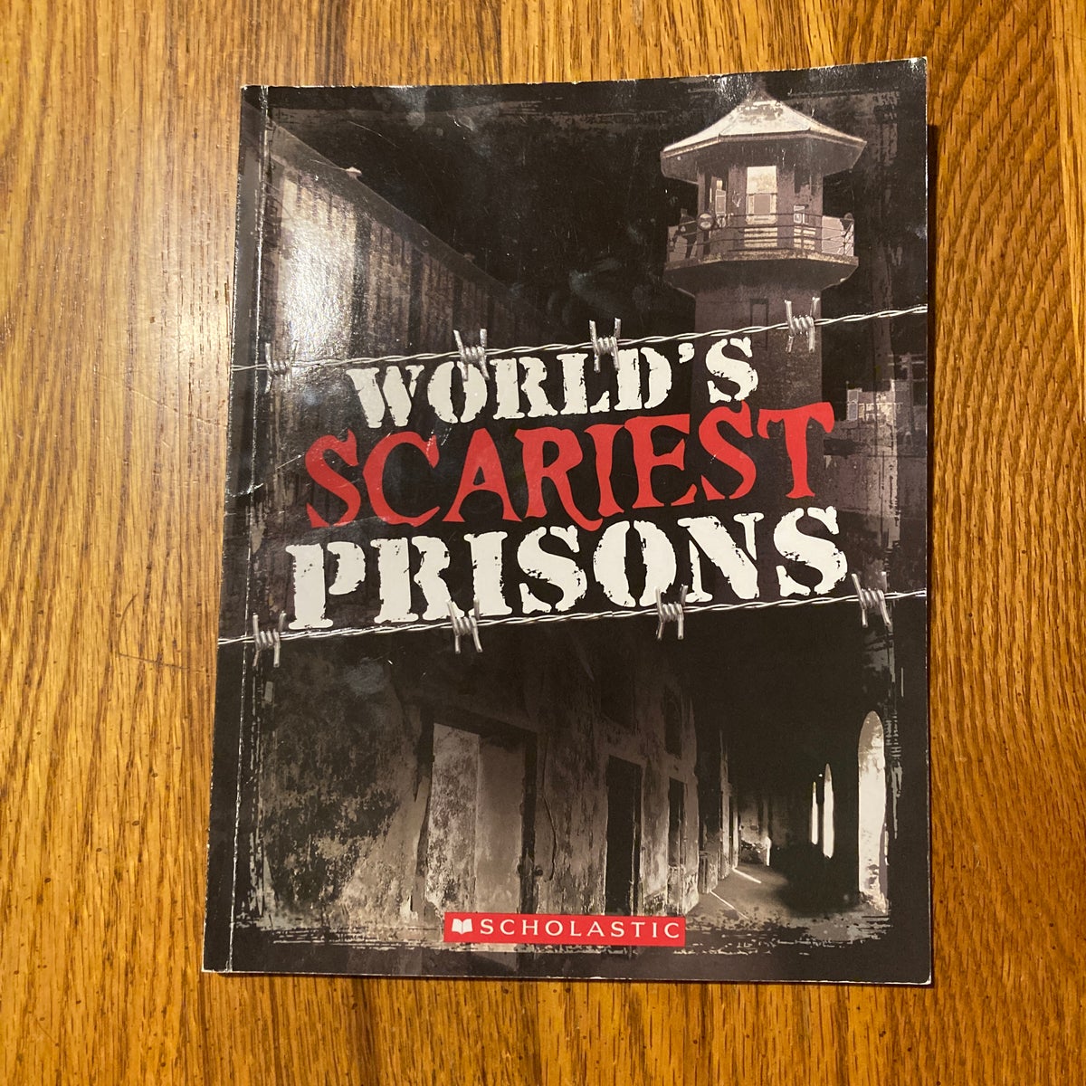 World's Scariest Prisons by Sean Callery, Emma Carlson Berne