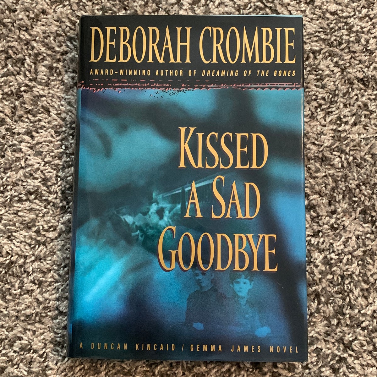 Kissed a Sad Goodbye by Deborah Crombie