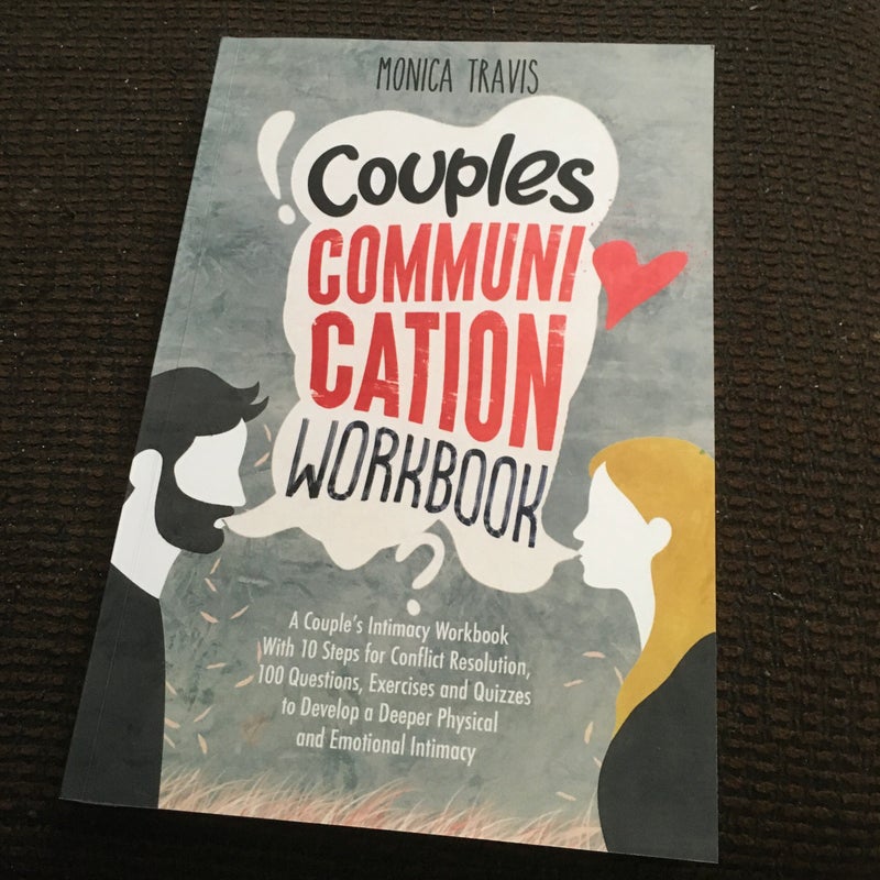 Couples Communication Workbook by Monica Travis