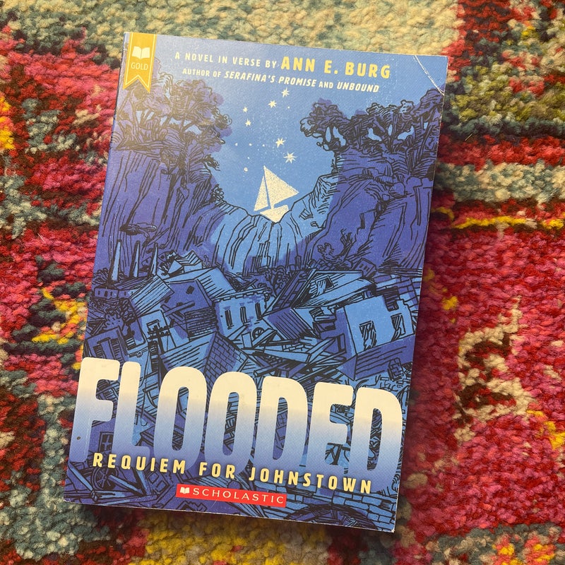 Flooded: Requiem for Johnstown (Scholastic Gold) by Ann E. Burg