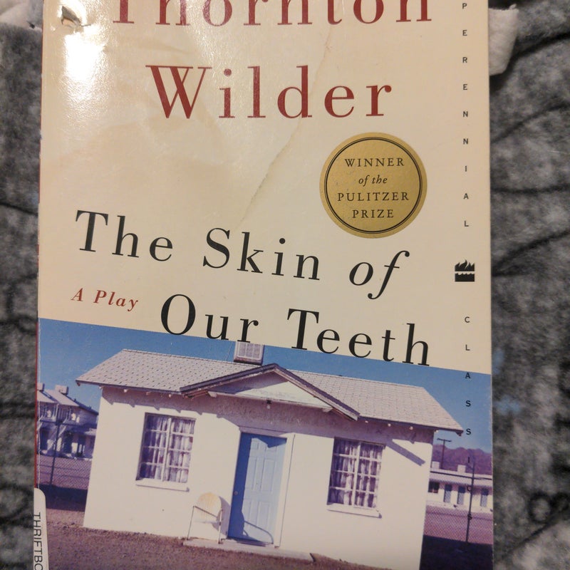 The Skin of Our Teeth by Thornton Wilder