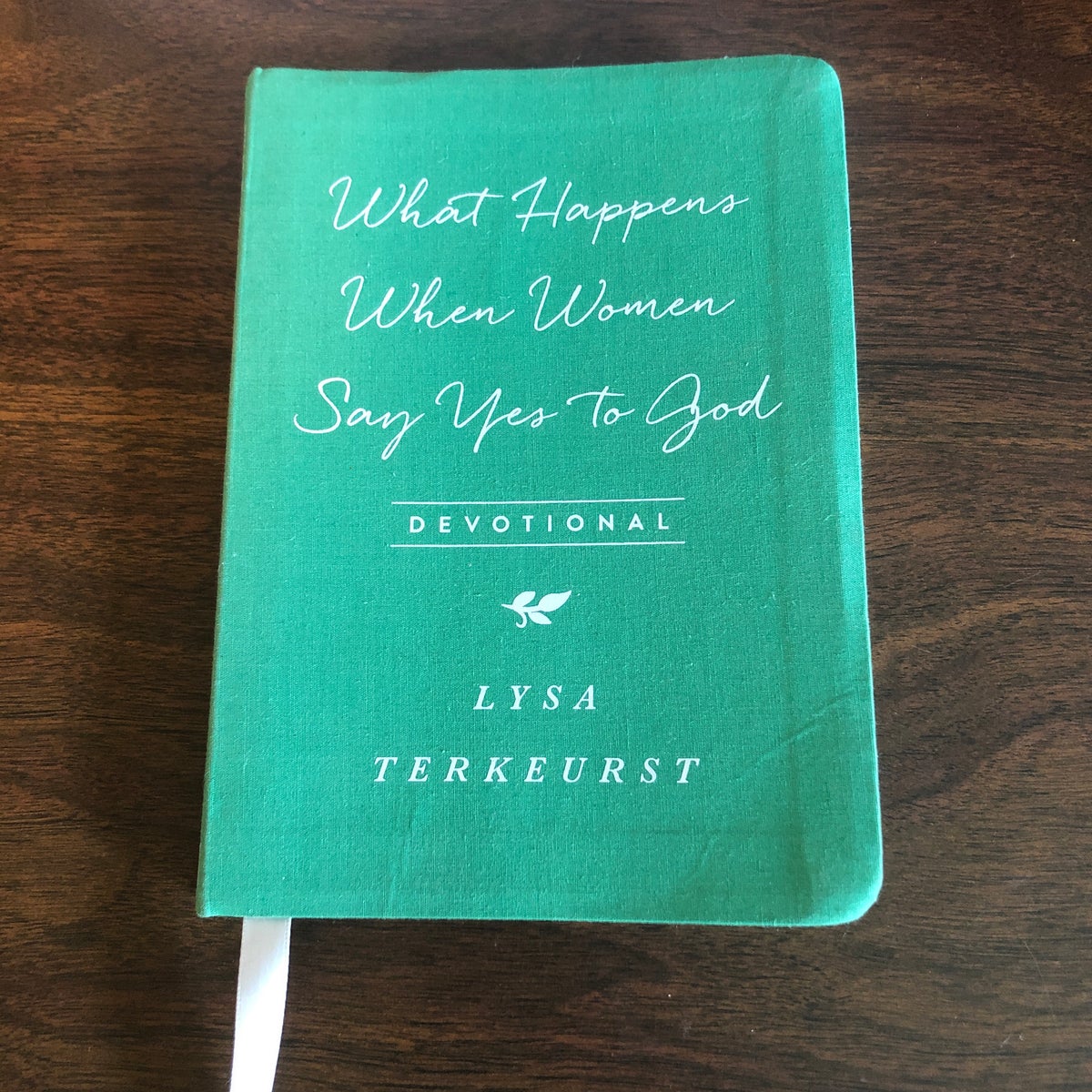 What Happens When Women Say Yes to God Devotional by Lysa TerKeurst