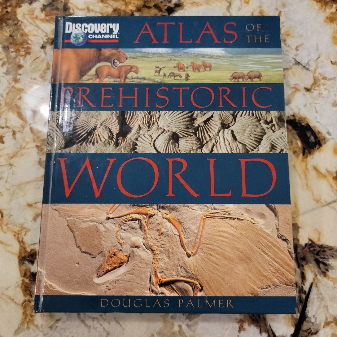 Atlas of the Prehistoric World by Douglas Palmer