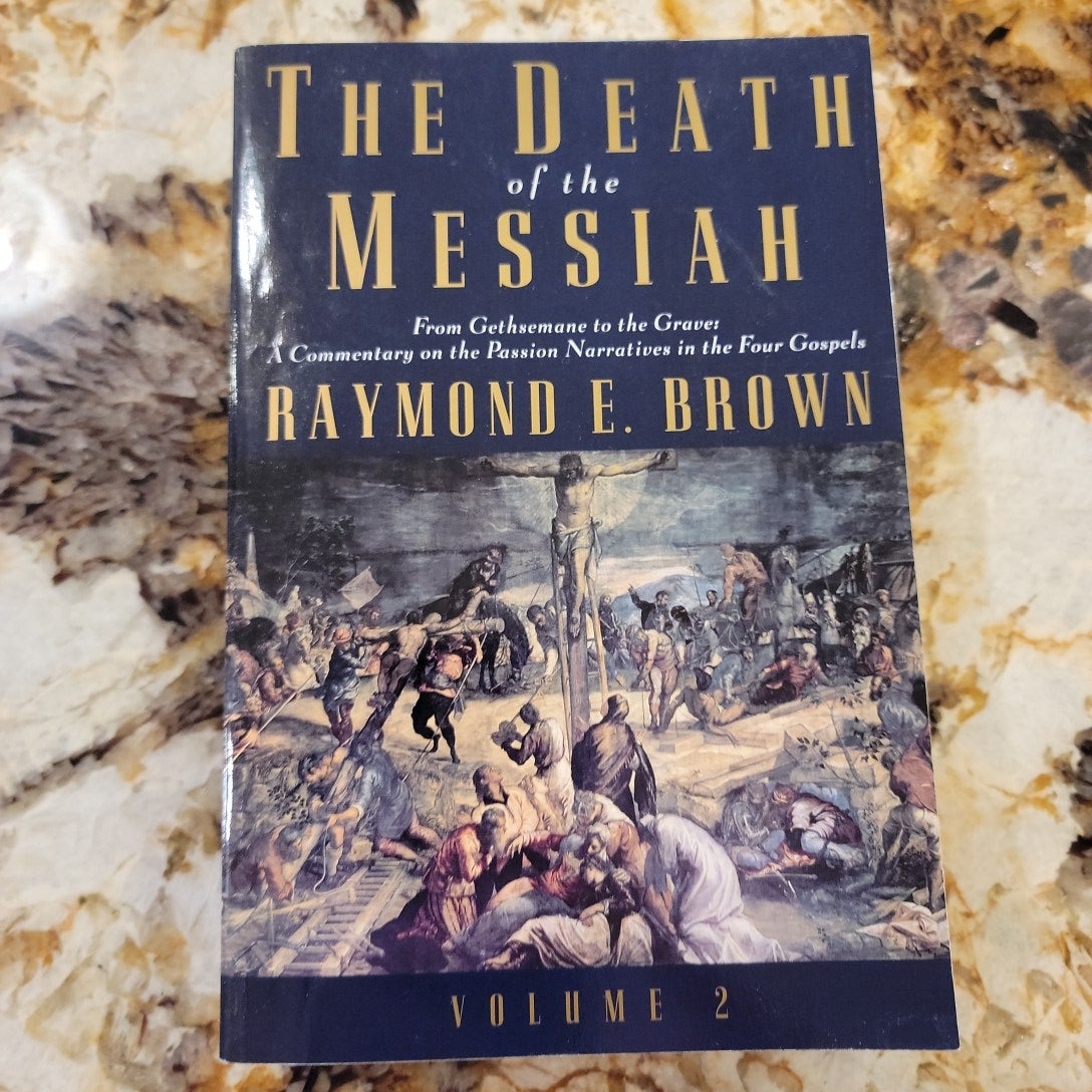 The Death of the Messiah by Raymond E. Brown