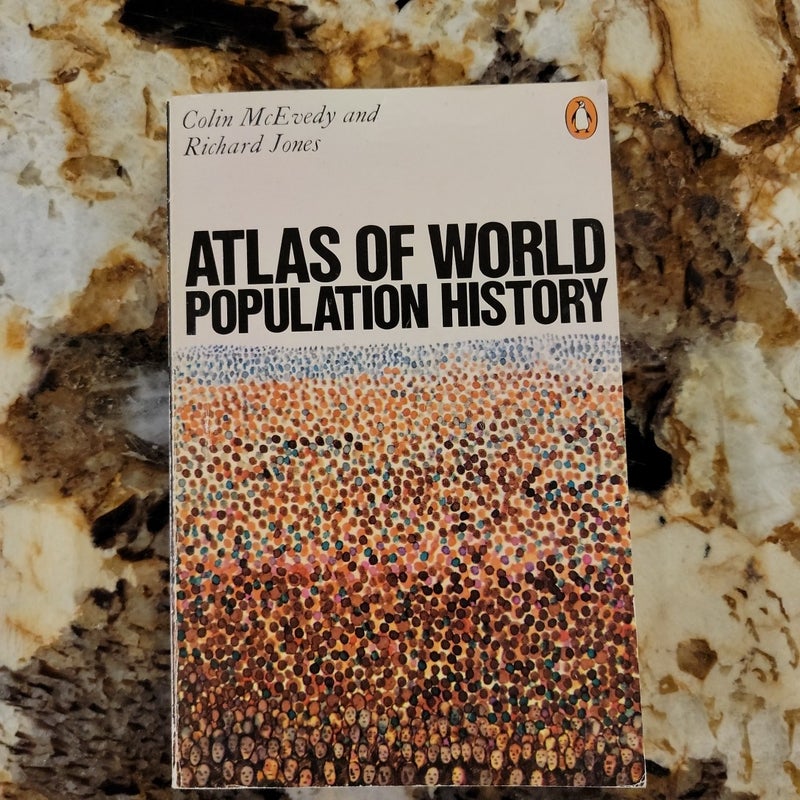 Atlas of World Population History by Colin McEvedy, Richard Jones
