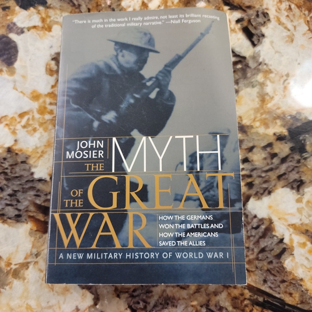 The Myth of the Great War by John Mosier, Ltd Literary Agency East
