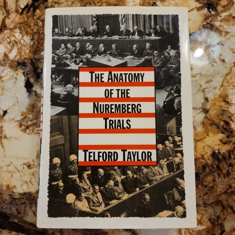 The Anatomy of the Nuremberg Trials by Telford Taylor