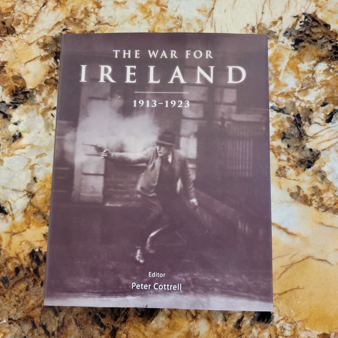 The War for Ireland by Peter Cottrell, Michael McNally, Brendan O'Shea ...