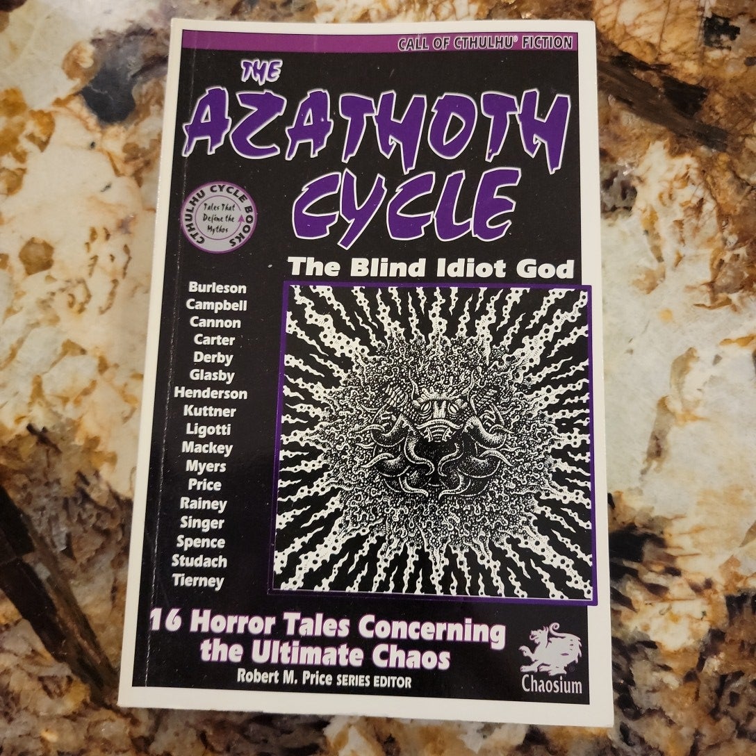 The Azathoth Cycle the Blind Idiot God by Edward Derby, Peter Cannon ...