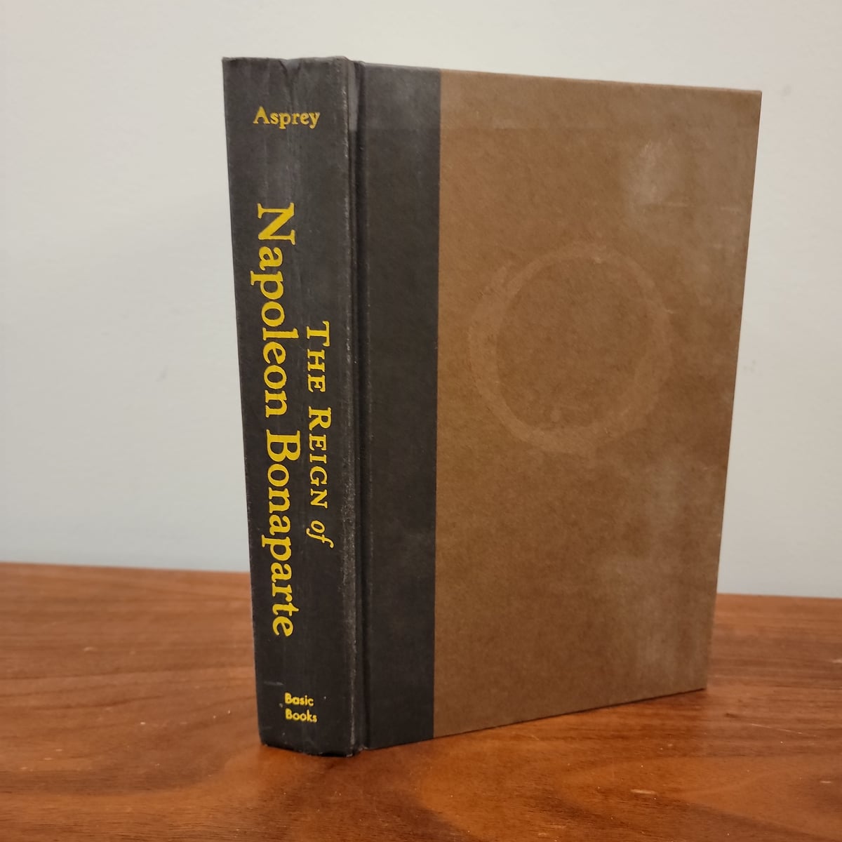 The Reign of Napoleon Bonaparte by Robert B. Asprey, Hardcover | Pangobooks