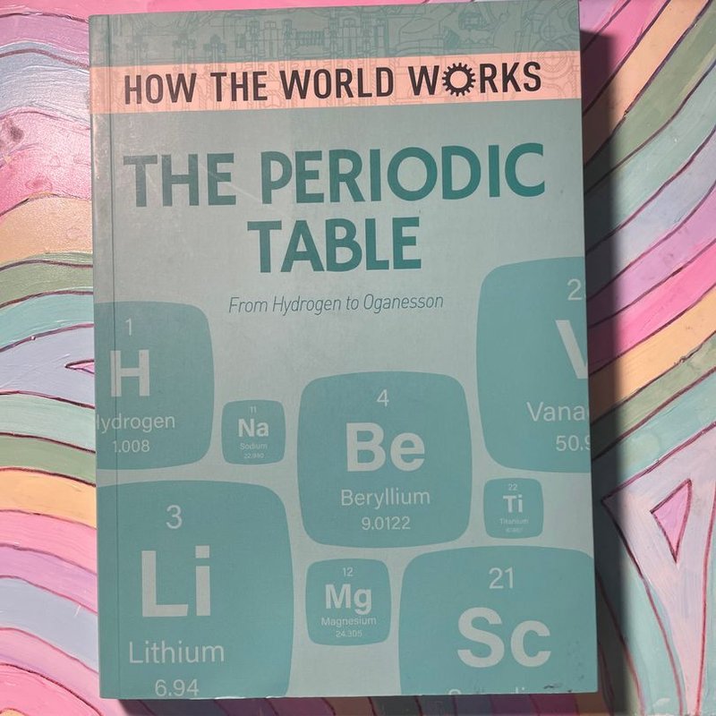 The Periodic Table by Anne Rooney