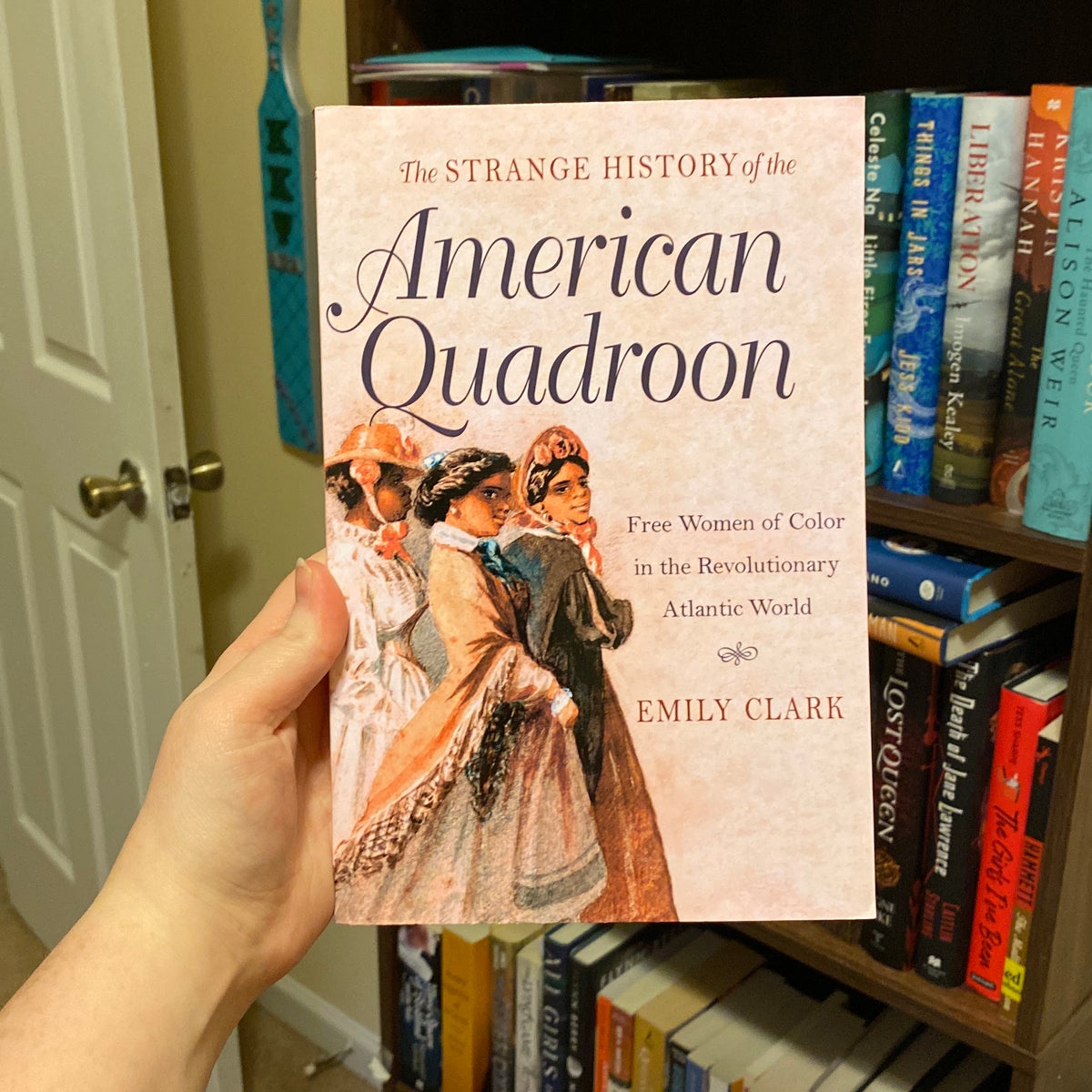 The Strange History of the American Quadroon by Emily Clark