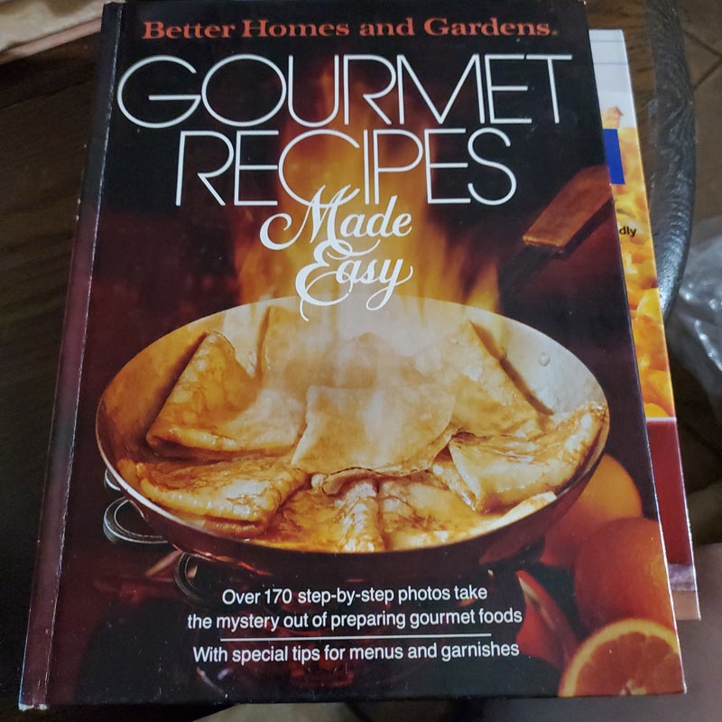 Better Homes and Gardens Gourmet Recipes Made Easy by