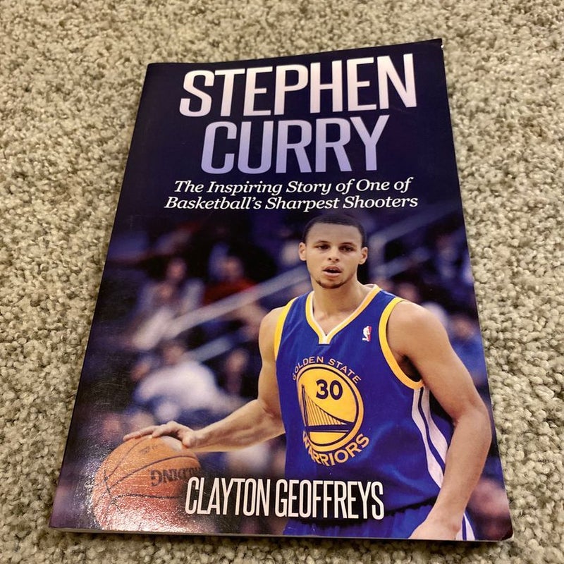 Stephen Curry: the Inspiring Story of One of Basketball's Sharpest ...