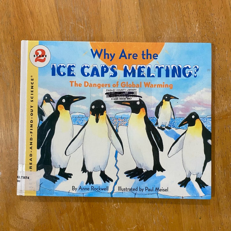 Why Are the Ice Caps Melting? by Anne Rockwell