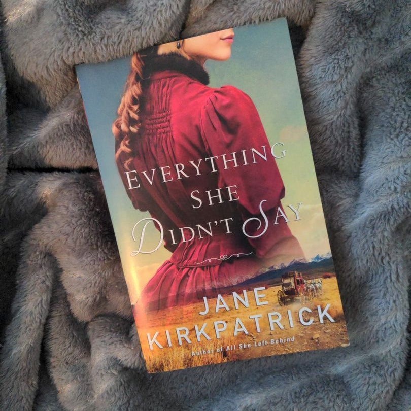 Everything She Didn't Say by Jane Kirkpatrick