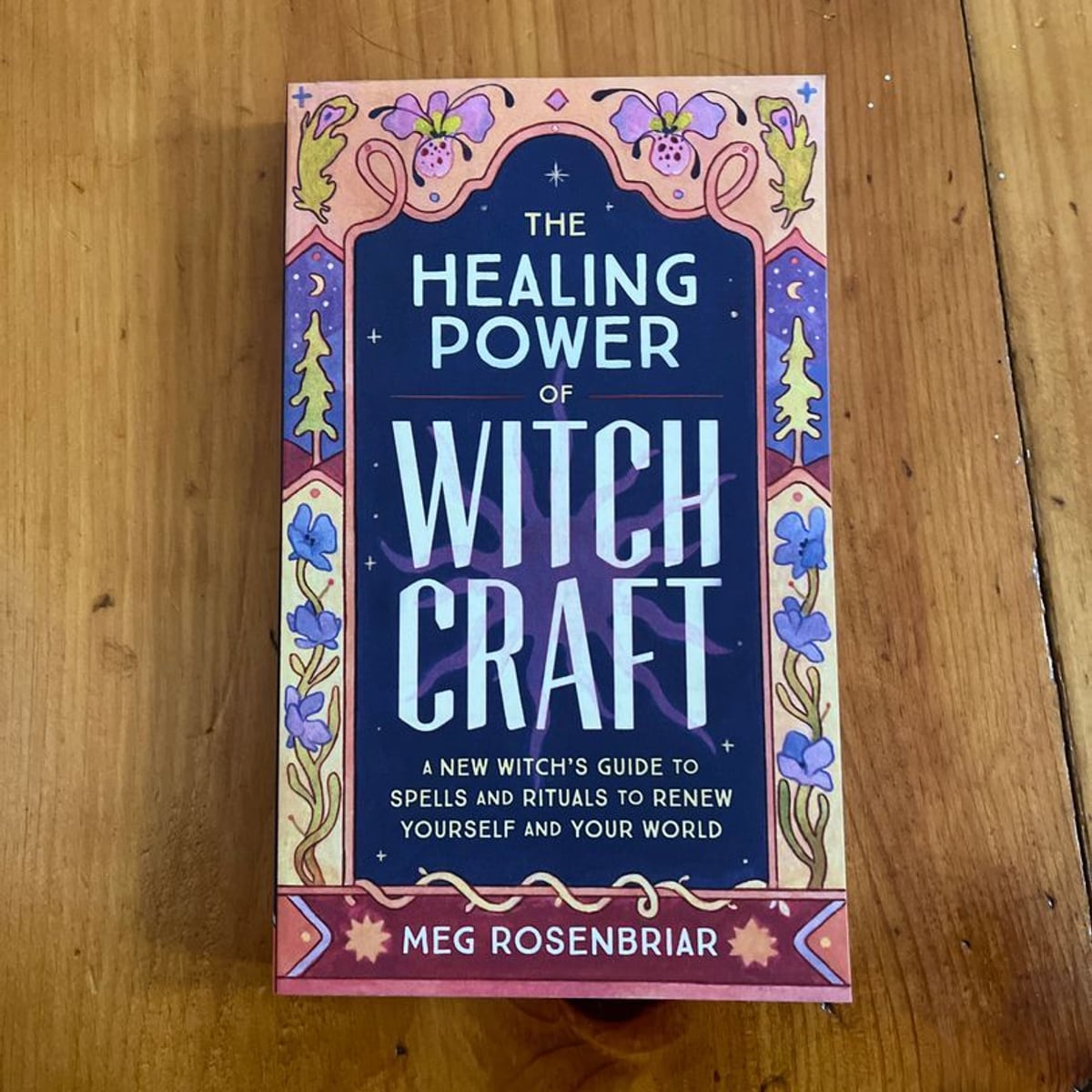 The Healing Power of Witchcraft by Meg Rosenbriar