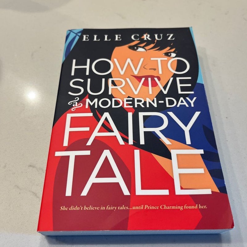 How to Survive a Modern-Day Fairy Tale by Elle Cruz