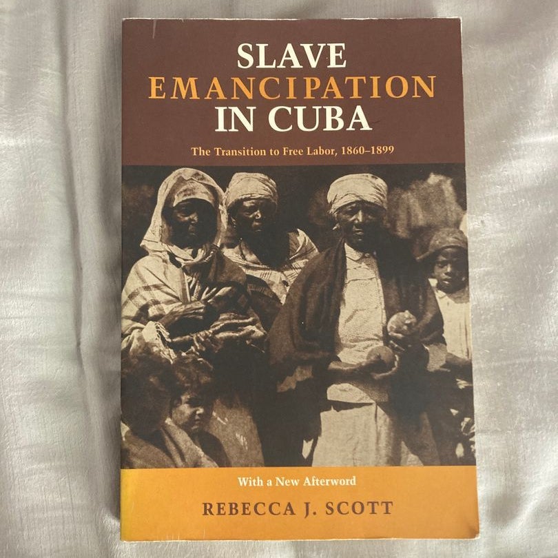 Slave Emancipation in Cuba by Rebecca Scott
