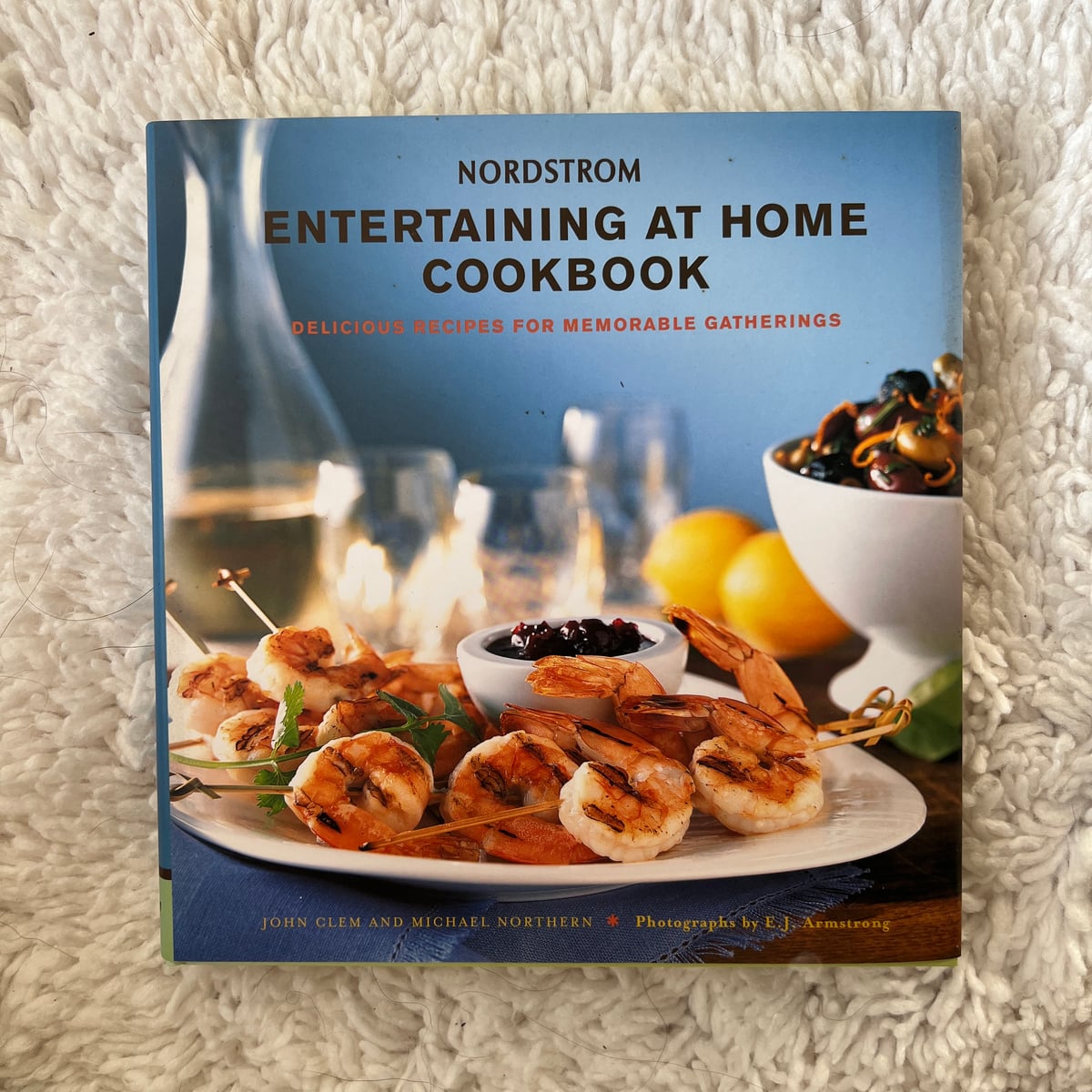 Nordstrom Entertaining at Home Cookbook by John Clem, Michael Northern