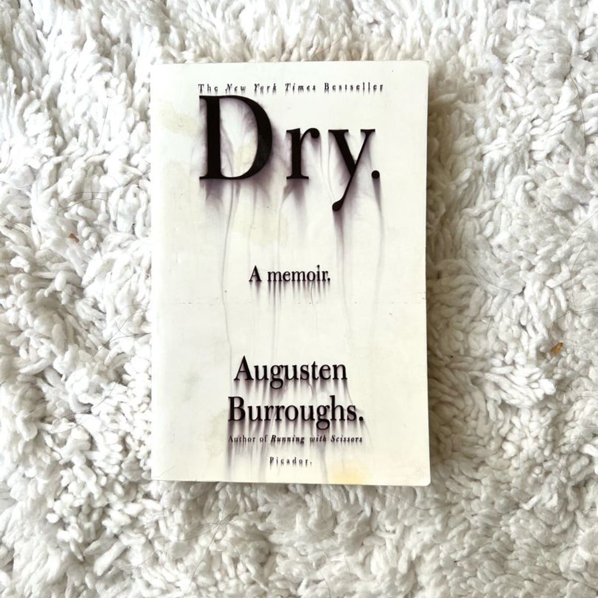 Dry by Augusten X. Burroughs