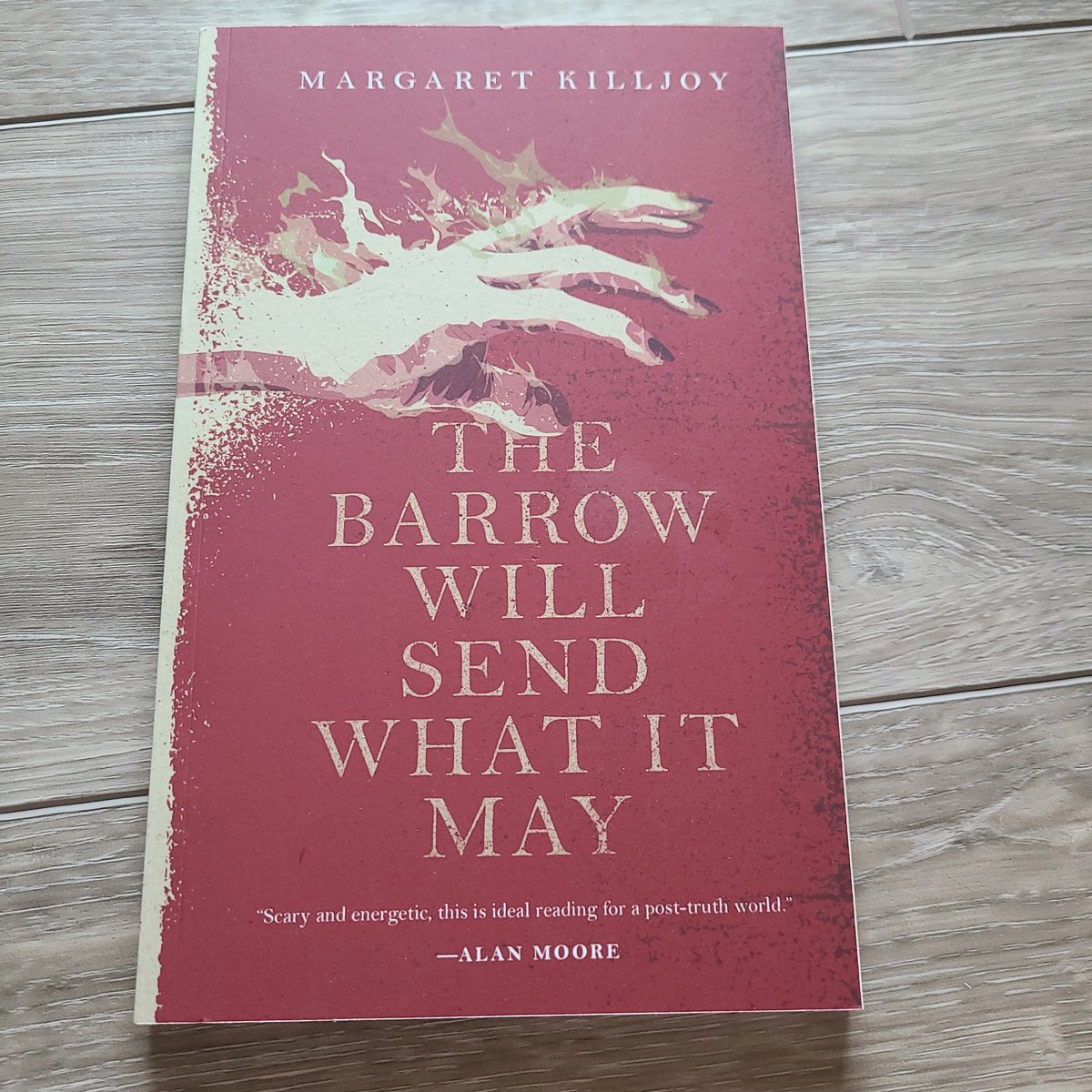 The Barrow Will Send What It May by Margaret Killjoy