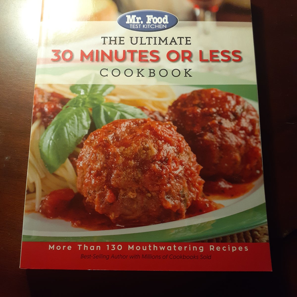 The Ultimate 30 Minute or Less Cookbook by Food Test Kitchen Staff
