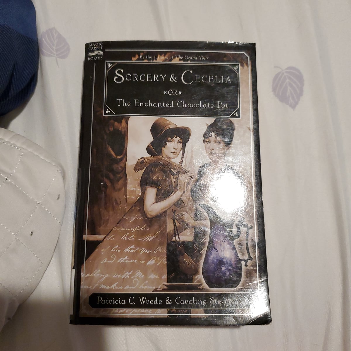 Sorcery & Cecelia or the enchanted chocolate pot by Patricia c. Wrede ...
