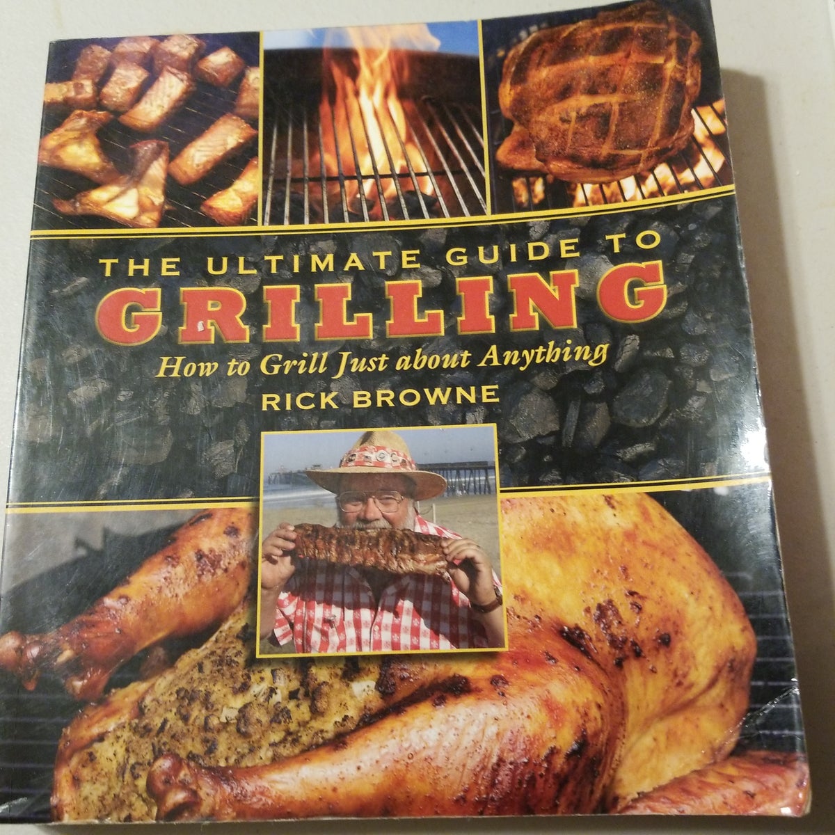 The Ultimate Guide to Grilling by Rick Browne