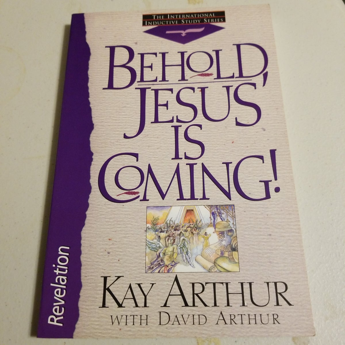 Behold, Jesus Is Coming! by Kay Arthur, David Arthur