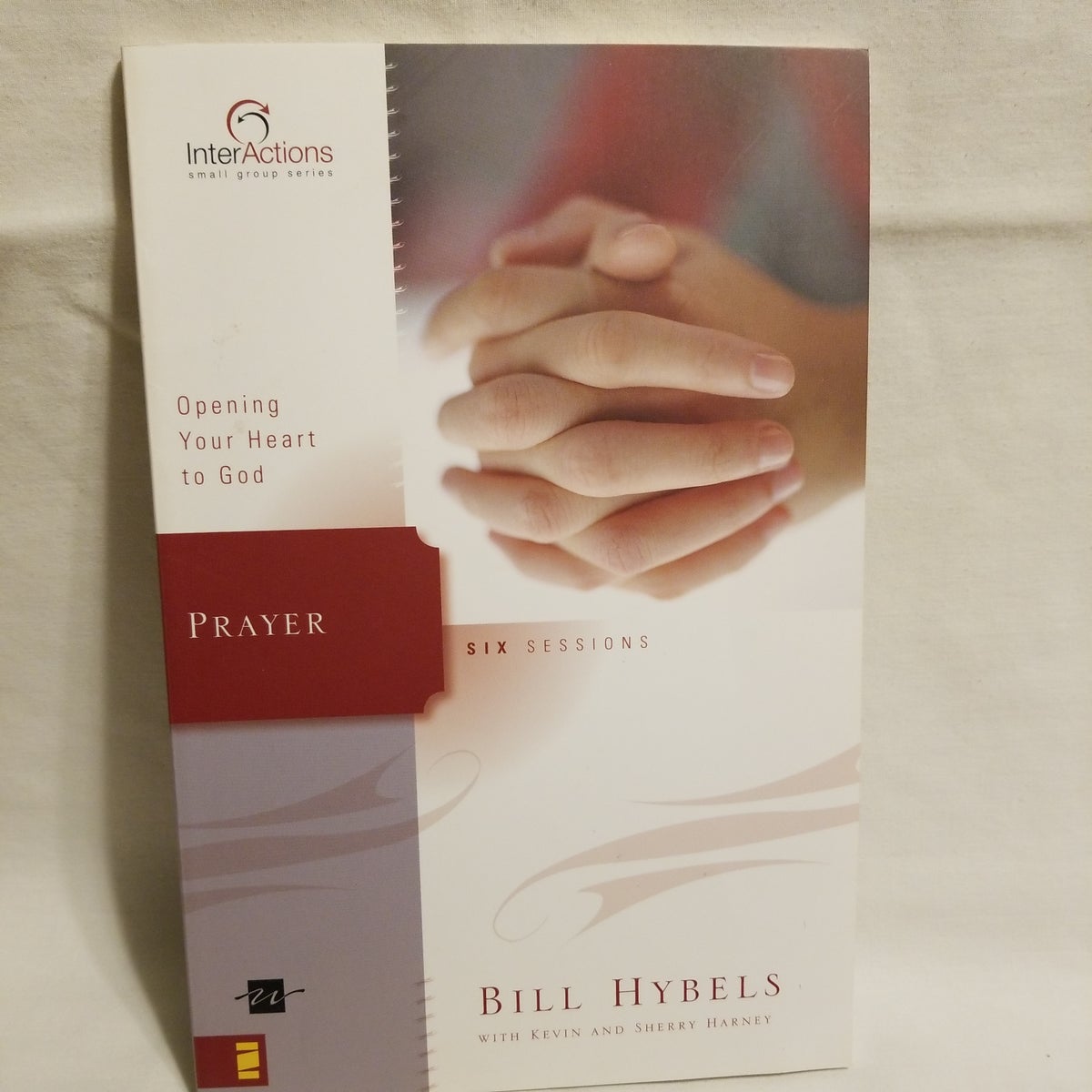 Prayer by Bill Hybels, Sherry Harney, Kevin Harney, Kevin G. Harney