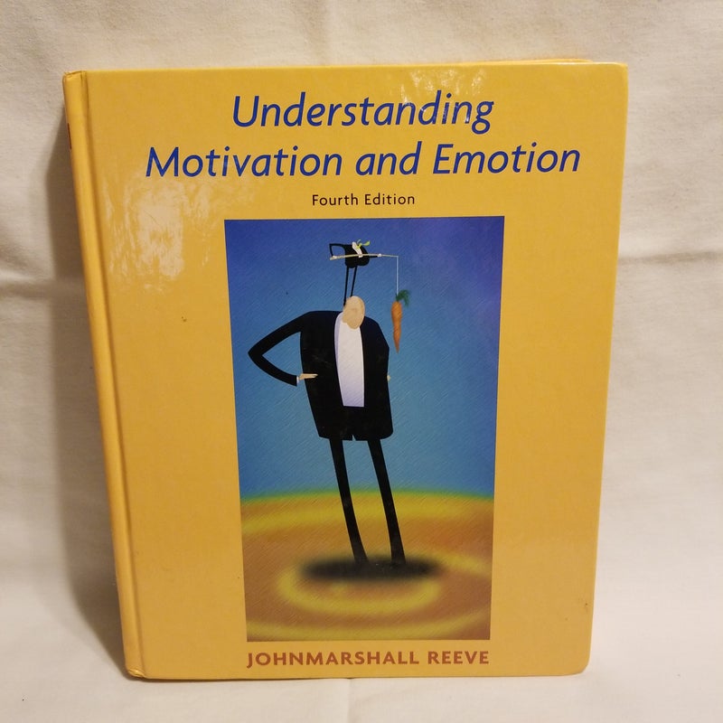 Understanding Motivation and Emotion by Johnmarshall Reeve