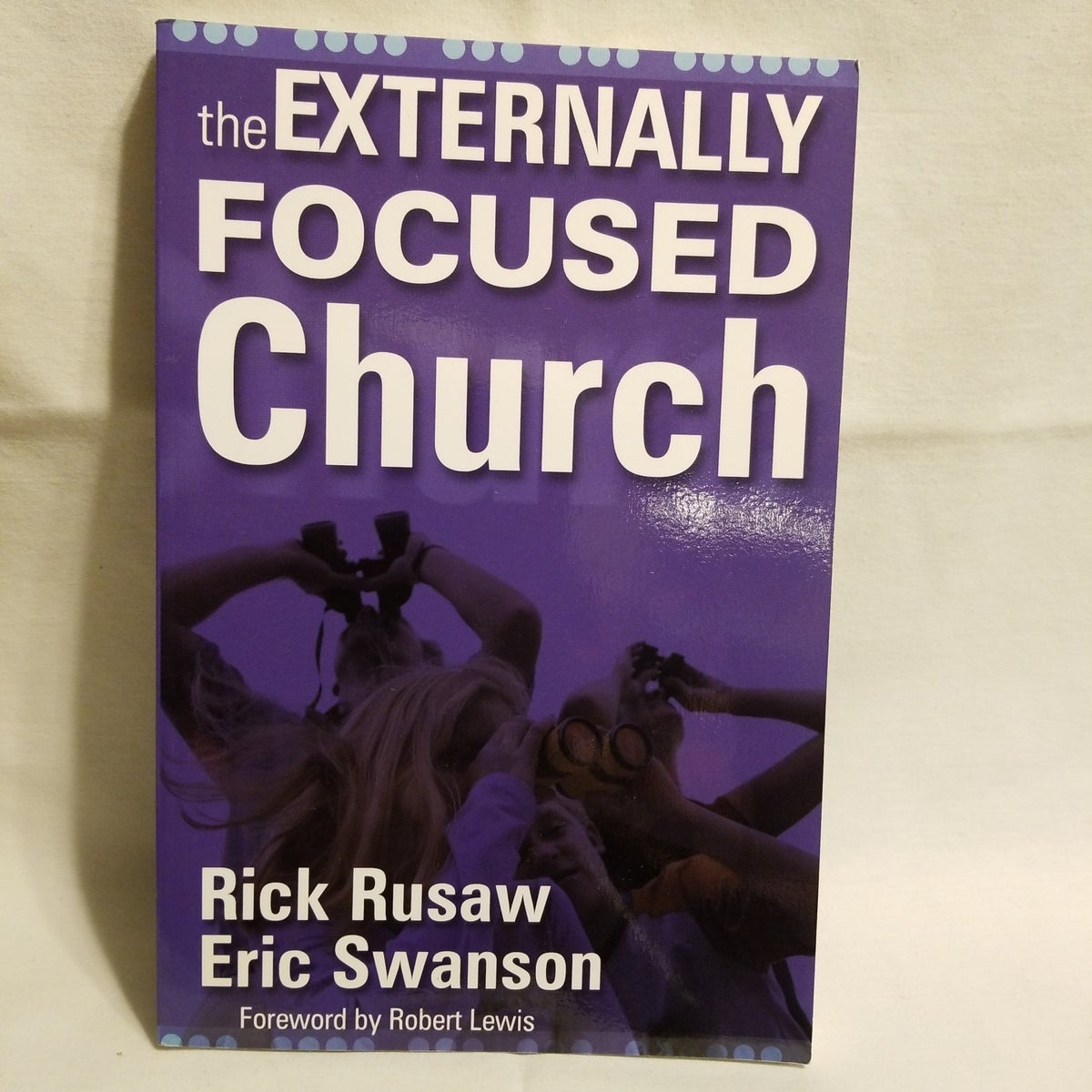 The Externally Focused Church by Rick Rusaw, Eric Swanson